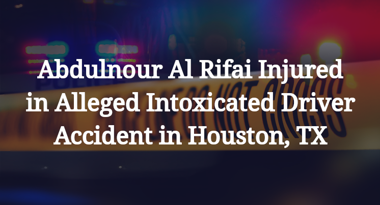 Abdulnour Al Rifai Injured in Alleged Intoxicated Driver Accident in ...