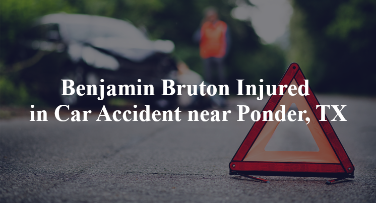 Benjamin Bruton Injured in Car Accident near Ponder, TX