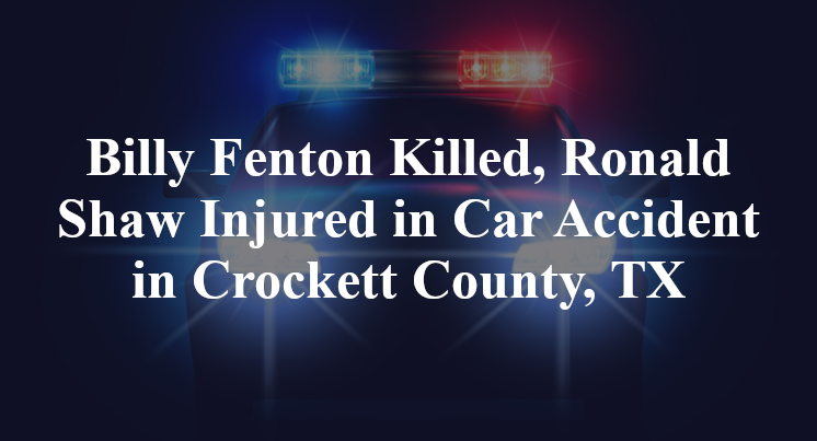 Billy Fenton Killed, Ronald Shaw Injured in Car Accident in Crockett ...