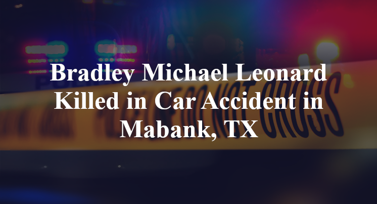 Bradley Michael Leonard Killed in Car Accident in Mabank, TX