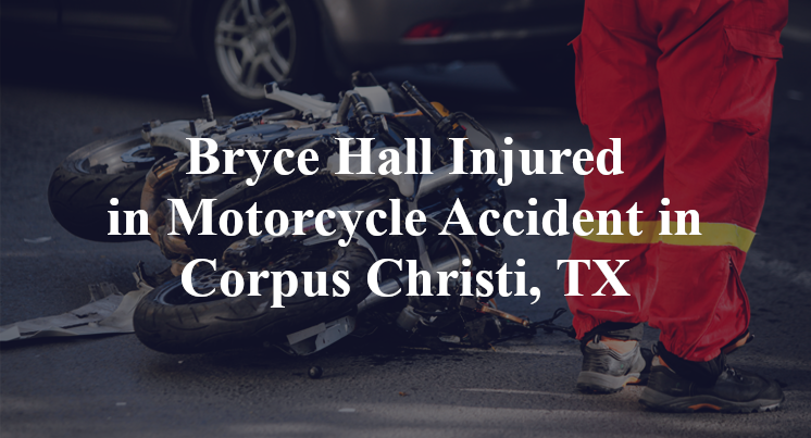 Bryce Hall Injured in Motorcycle Accident in Corpus Christi, TX
