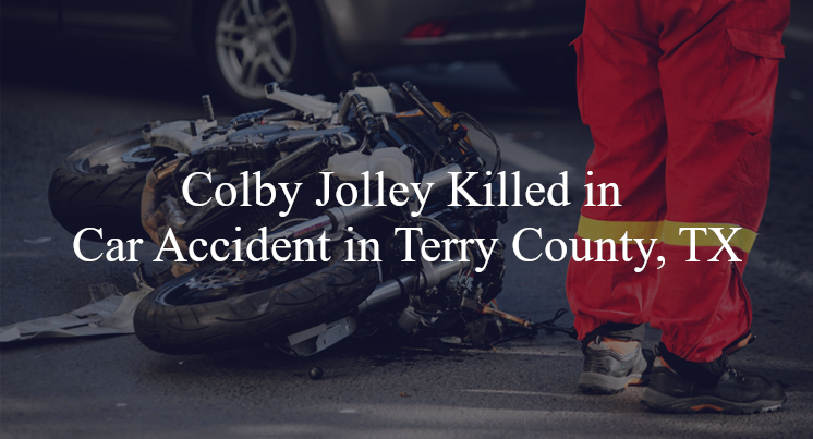 Colby Jolley Killed in Car Accident in Terry County, TX