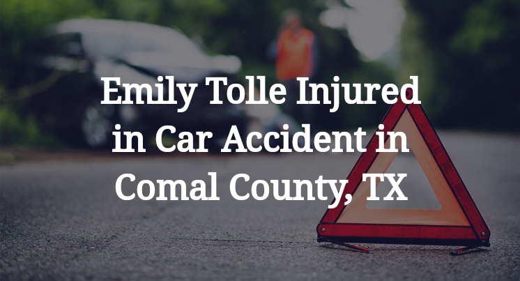 Emily Tolle Injured in Car Accident in Comal County, TX