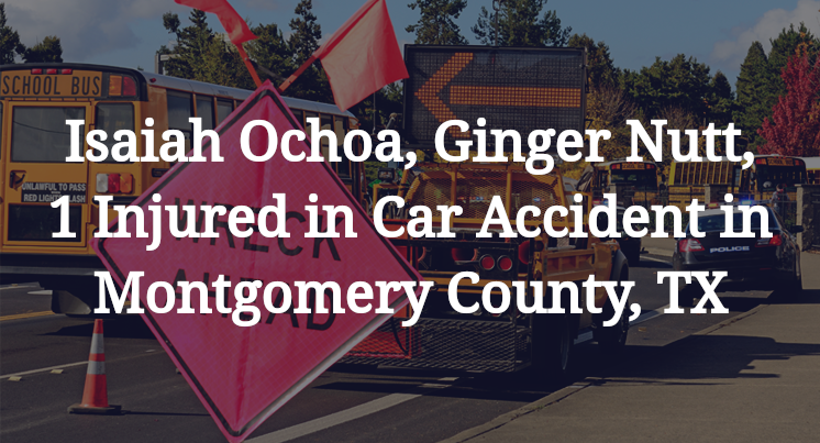 Isaiah Ochoa, Ginger Nutt, 1 Injured in Car Accident in Montgomery ...