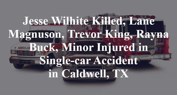 Jesse Wilhite Killed, Lane Magnuson, Trevor King, Rayna Buck, Minor ...