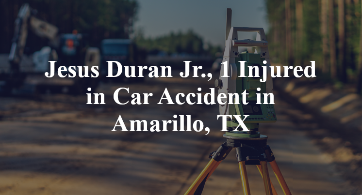 Jesus Duran Jr., 1 Injured in Car Accident in Amarillo, TX