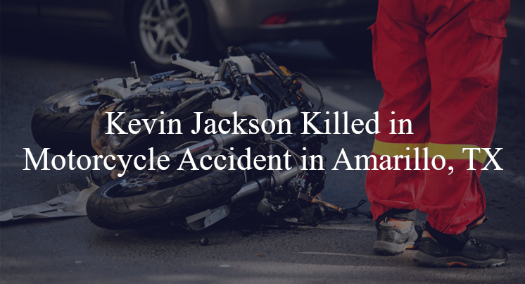 Kevin Jackson Killed in Motorcycle Accident in Amarillo, TX