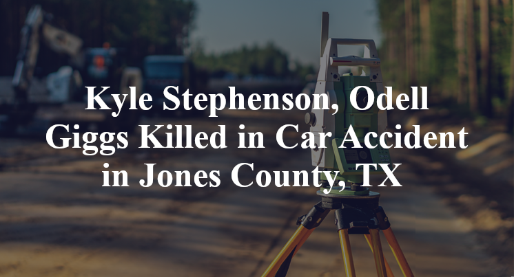 Kyle Stephenson, Odell Giggs Killed in Car Accident in Jones County, TX
