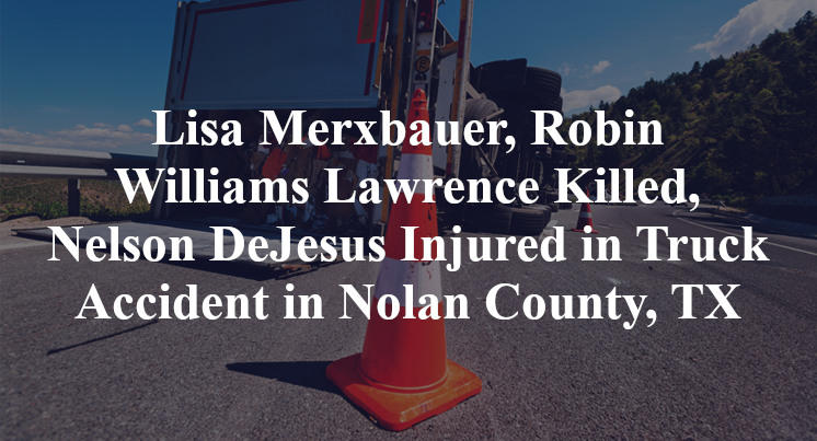 Lisa Merxbauer, Robin Williams Lawrence Killed, Nelson DeJesus Injured ...