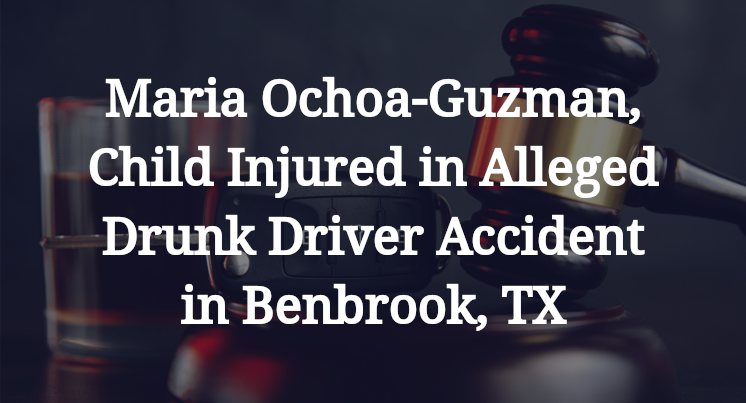 Maria Ochoa-Guzman, Child Injured in Alleged Drunk Driver Accident in ...