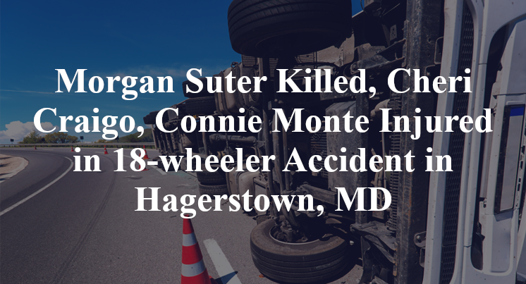 Morgan Suter Killed, Cheri Craigo, Connie Monte Injured in 18-wheeler ...