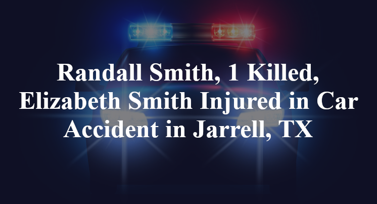 Randall Smith, 1 Killed, Elizabeth Smith Injured in Car Accident in ...