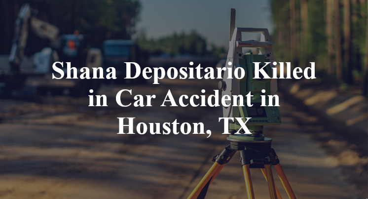 Shana Depositario Killed in Car Accident in Houston, TX