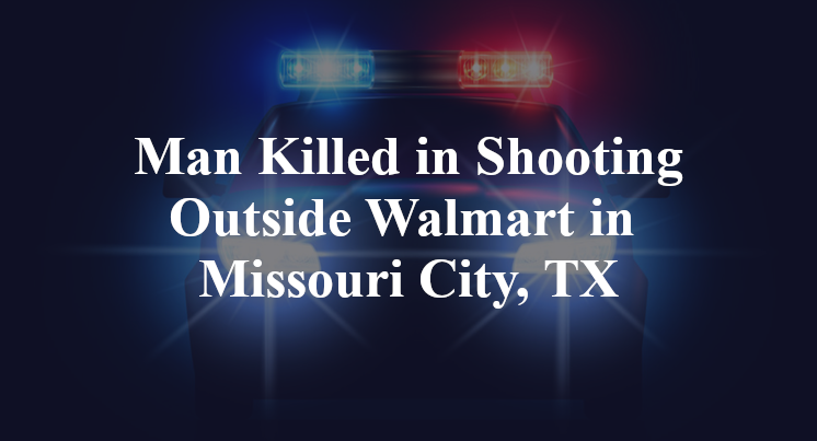Jeremy Williams Jr. Killed in Shooting Outside Walmart in Missouri City, TX