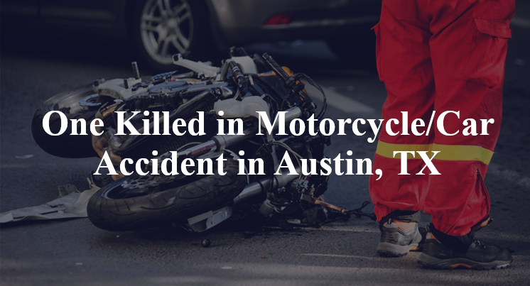 One Killed in Motorcycle/Car Accident in Austin, TX